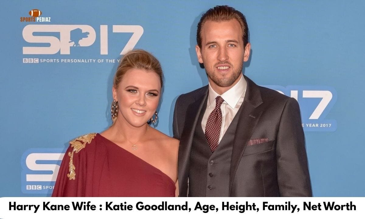Harry Kane Wife : Katie Goodland, Age, Height, Family, Net Worth
